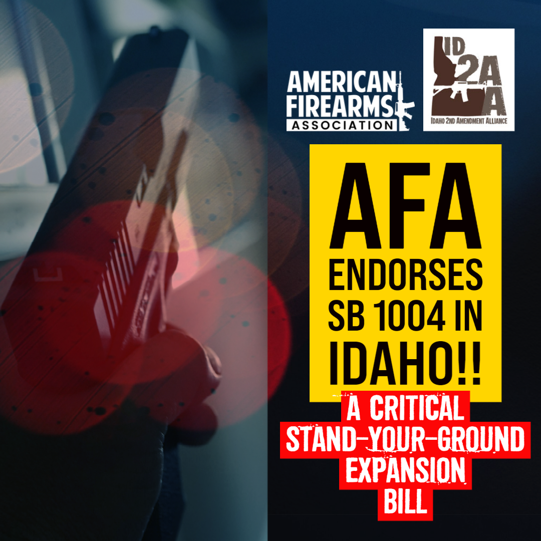 IDAHO: Support SB 1004! - American Firearms Association